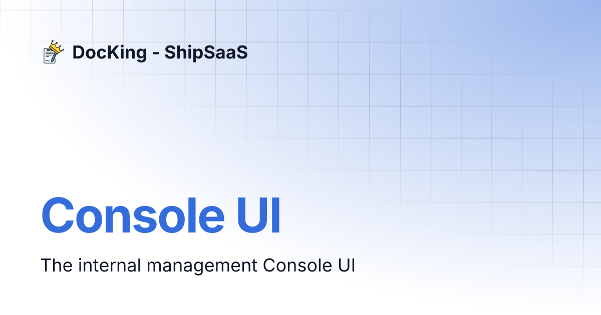 Console UI | DocKing - ShipSaaS